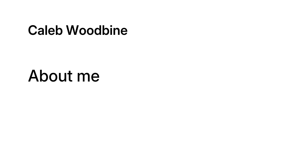 About me // Caleb Woodbine