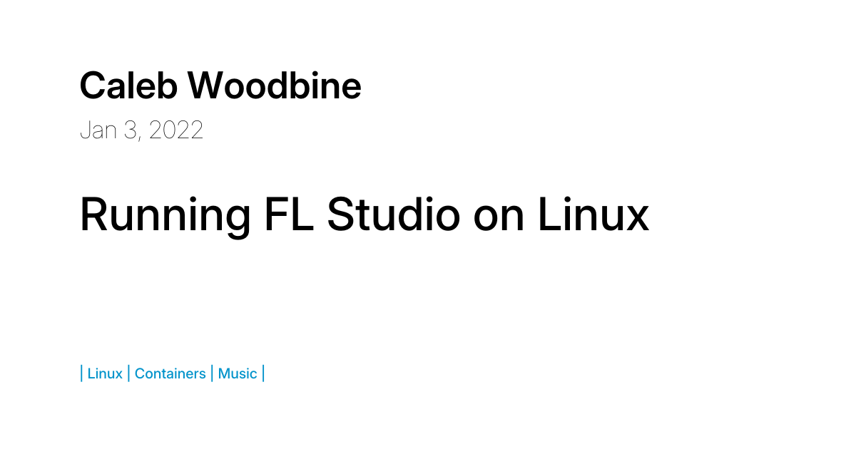 Running FL Studio on Linux // Caleb Woodbine